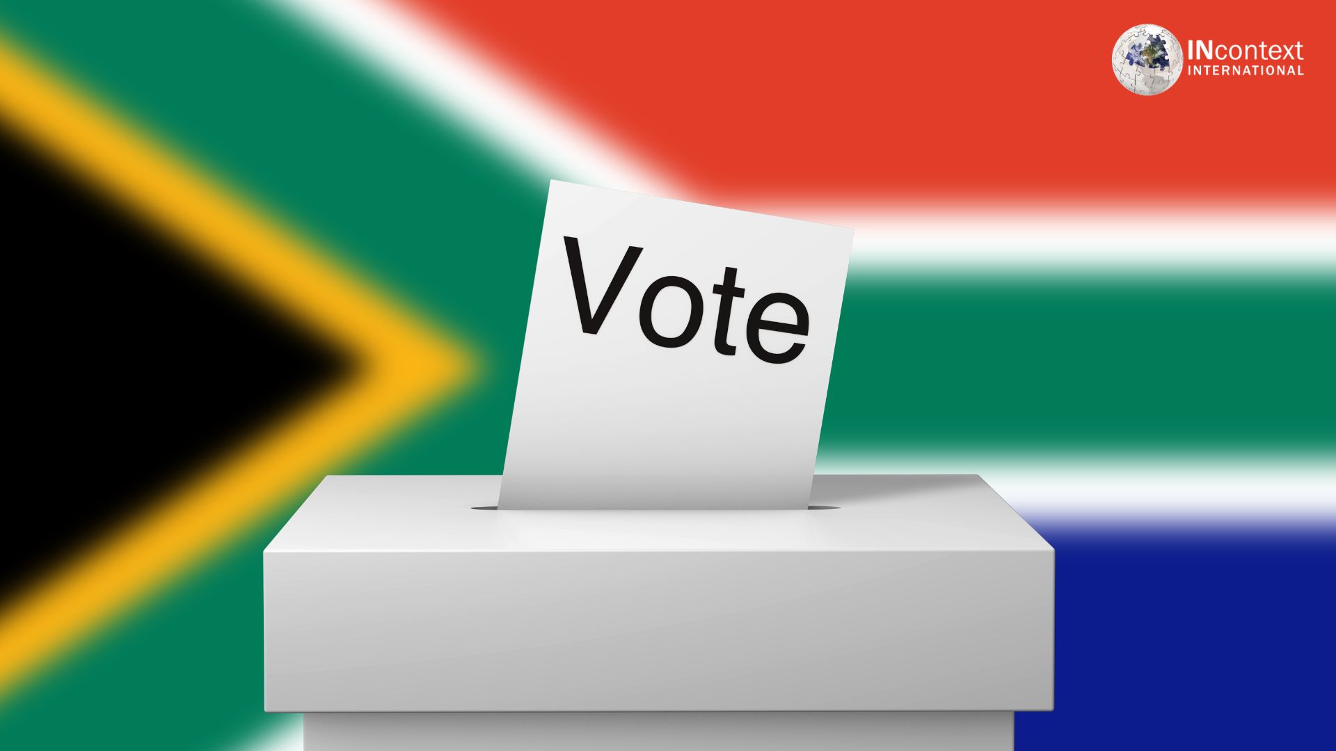 SA ELECTIONS: BEFORE, DURING & AFTER - INcontext International