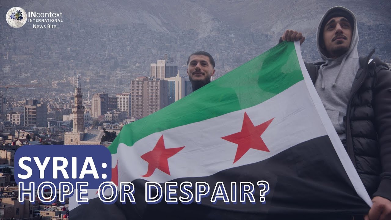 HOPE PREVAILS IN SYRIA'S NEW DAWN - INcontext International